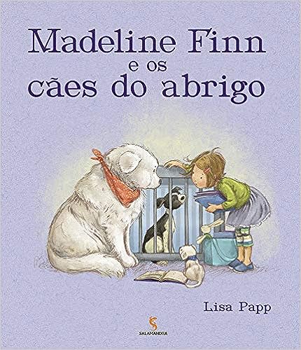Madeline Finn e os Cães do Abrigo » Lisa Papp – Baixar Livros em PDF ...